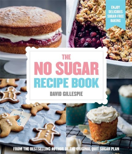 The No Sugar Recipe Book by David Gillespie | Goodreads