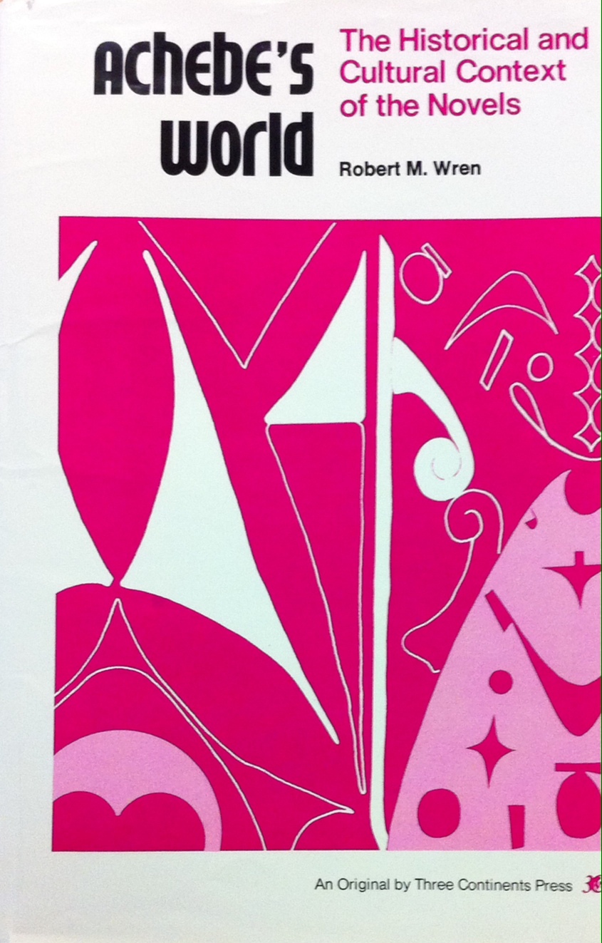 Achebe's World: The Historical and Cultural Context of the Novels by ...