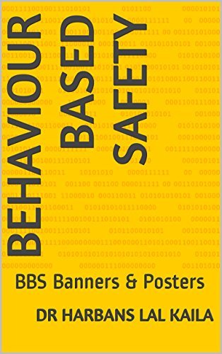 BEHAVIOUR BASED SAFETY: BBS Banners & Posters by Dr Harbans Lal Kaila ...