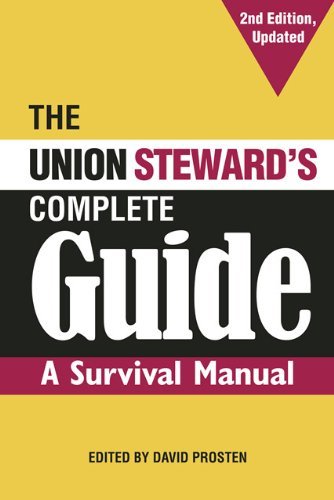 The Union Steward's Complete Guide, 2nd Edition Updated by David ...