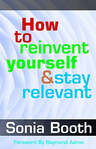 How To Re-Invent Yourself and Stay Relevant by Sonia Bonneventia Booth ...