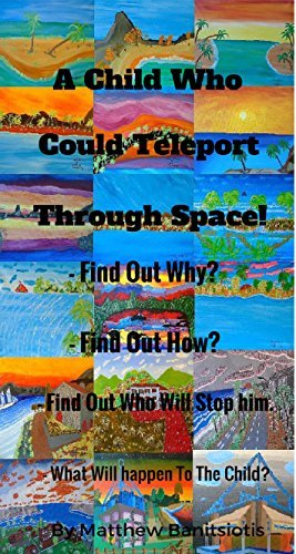 A Child Who Could Teleport Through Space! (1) by Matthew Banitsiotis ...