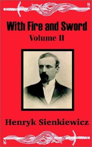 With Fire and Sword (Volume Two) by Henryk Sienkiewicz | Goodreads