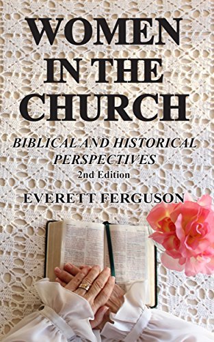Women in the Church: Biblical and Historical Perspectives by Everett ...