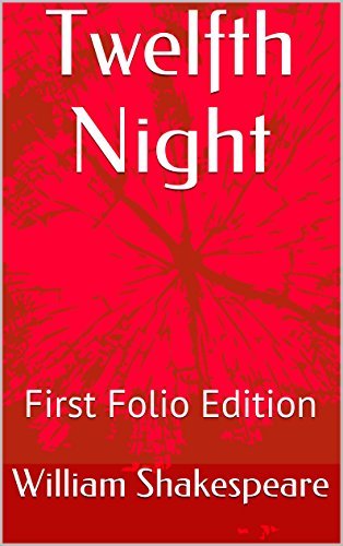 Twelfth Night: First Folio Edition by William Shakespeare | Goodreads