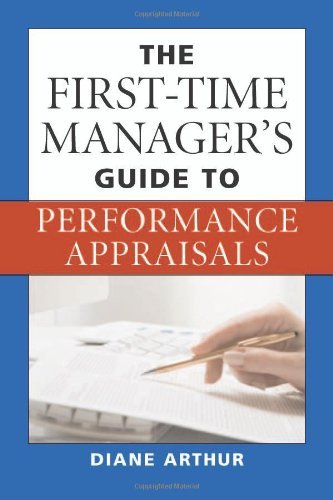 The First-Time Manager's Guide to Performance Appraisals by Diane ...