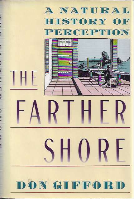 The Farther Shore: A Natural History of Perception, 1798-1984 by Don ...