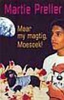 Maar my magtig, Moesoek! by Martie Preller | Goodreads