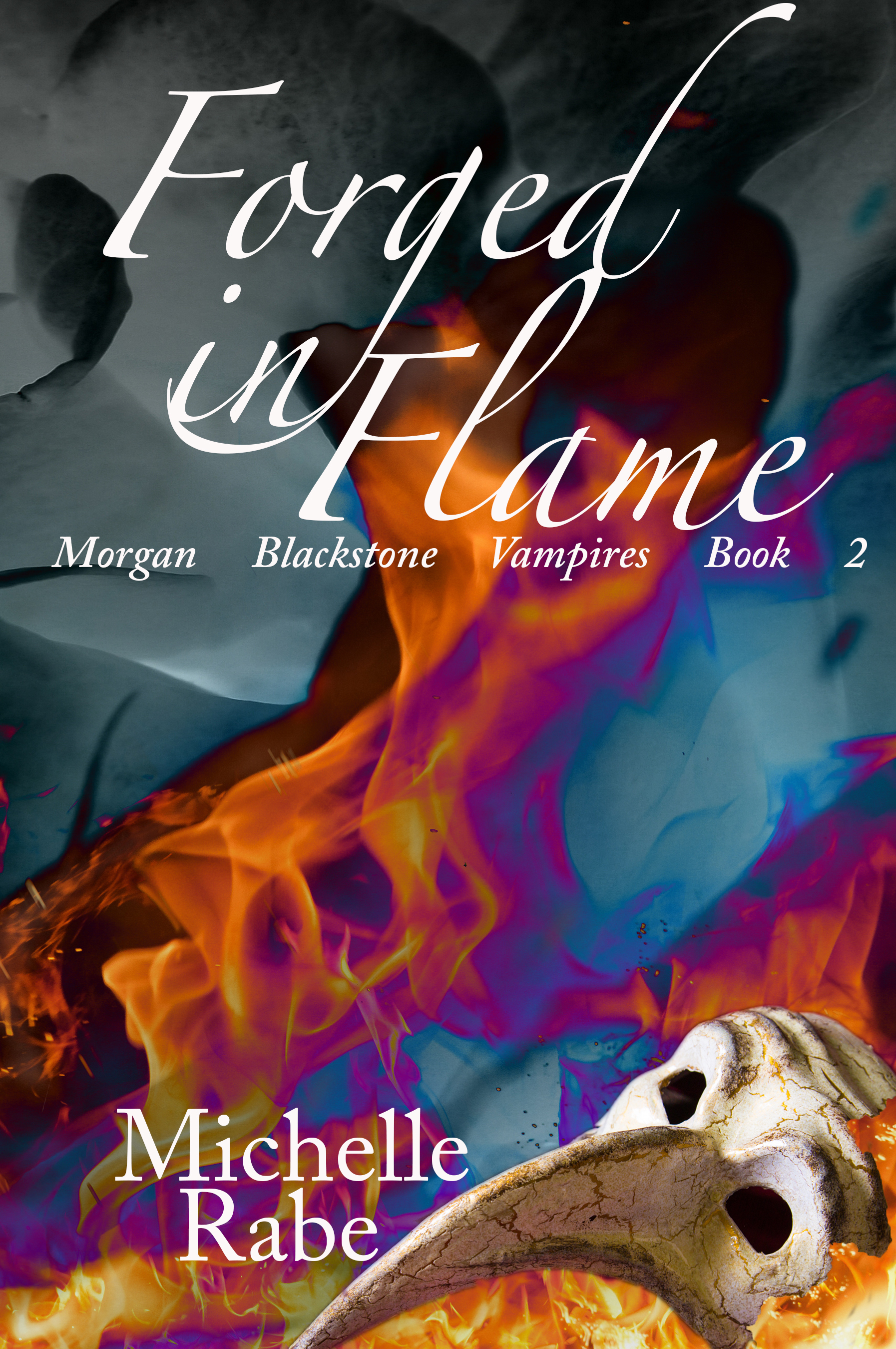 Forged in Flame (Morgan Blackstone Vampires #2) by Michelle Rabe ...