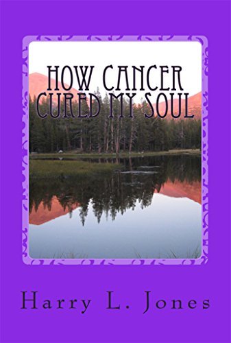 How Cancer Cured My Soul by Harry Jones | Goodreads