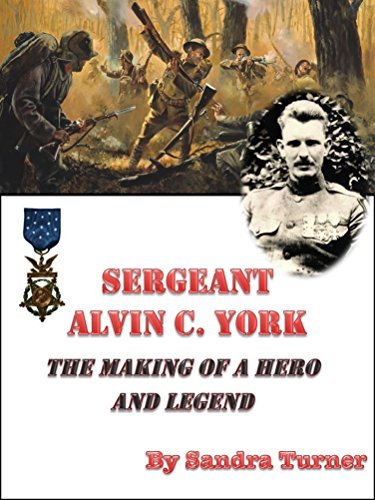 Sergeant Alvin C. York – The Making of a Hero and Legend by Sandra ...