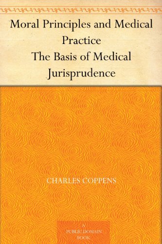Moral Principles and Medical Practice The Basis of Medical ...