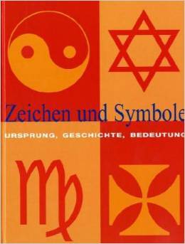 Zeichen und Symbole. Ursprung, Geschichte, Bedeutung by Clare Gibson ...
