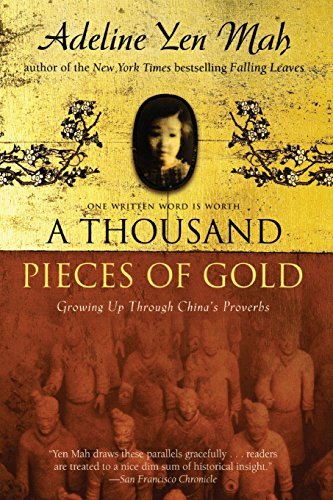 A Thousand Pieces of Gold: Growing Up Through China's Proverbs by ...