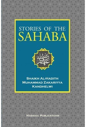 Stories of the Sahaba by Muhammad Zakariya Kandhlawi | Goodreads