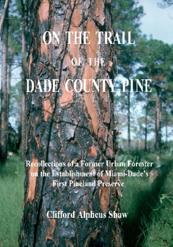On the Trail of the Dade County Pine: Recollections of a Former Urban ...