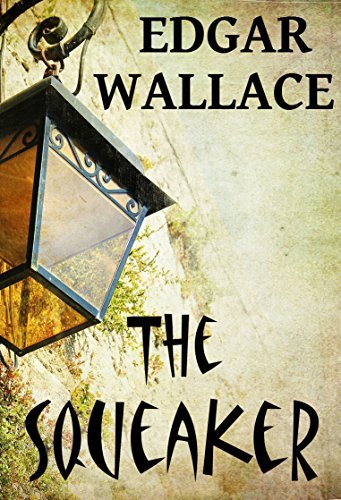 The Squeaker: A British Mistery by Edgar Wallace | Goodreads