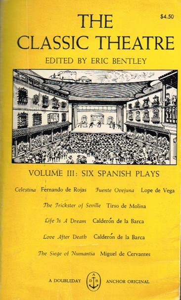 The Classic Theatre Vol. III: Six Spanish Plays by Eric Bentley | Goodreads