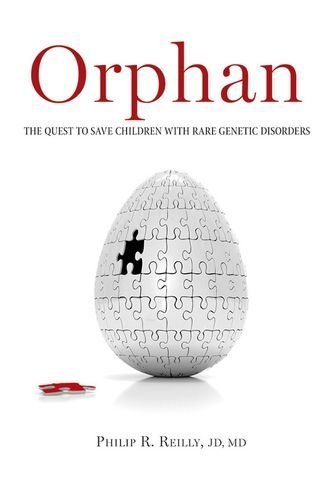Orphan: The Quest to Save Children with Rare Genetic Disorders by ...