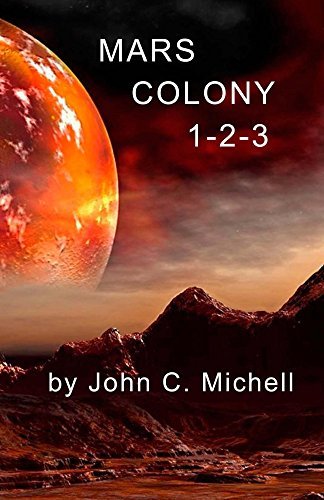 Mars Colony 1-2-3: Interplanetary Travel and Colonization by John ...