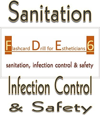 Flashcard Drill for Estheticians 6: Sanitation, Infection Control and ...