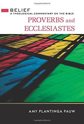 Proverbs and Ecclesiastes: A Theological Commentary on the Bible by Amy ...