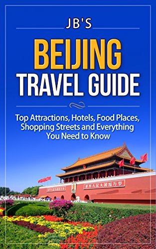 Beijing Travel Guide: Top Attractions, Hotels, Food Places, Shopping ...