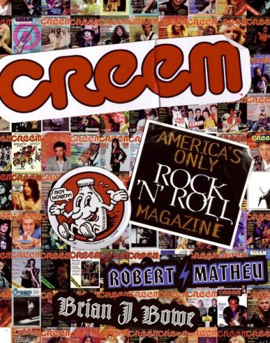 CREEM: America's Only Rock 'N' Roll Magazine by Robert Matheu | Goodreads