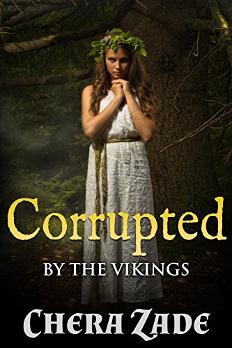 Corrupted By The Vikings (Viking Group Menage) by Chera Zade | Goodreads