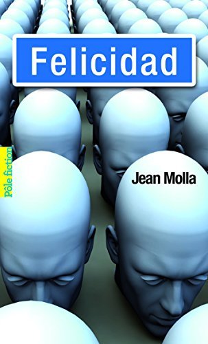 Felicidad (French Edition) by Jean Molla | Goodreads