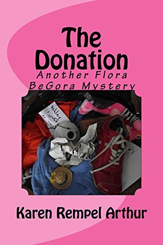 The Donation: Another Flora BeGora Mystery by Karen Rempel Arthur ...