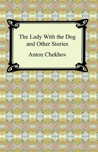 The Lady With the Dog and Other Stories by Anton Chekhov | Goodreads