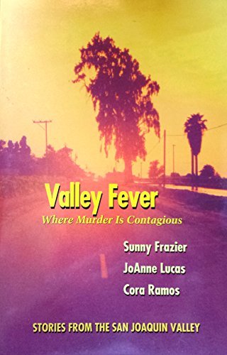 Valley Fever, Where Murder is Contagious by Cora Ramos | Goodreads