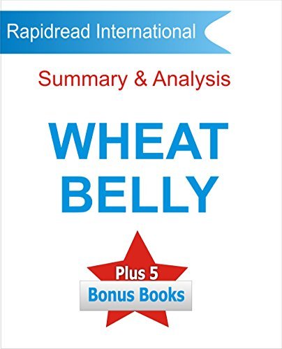 Wheat Belly: Wheat Belly: Summary and Analysis, William Davis's Wheat ...