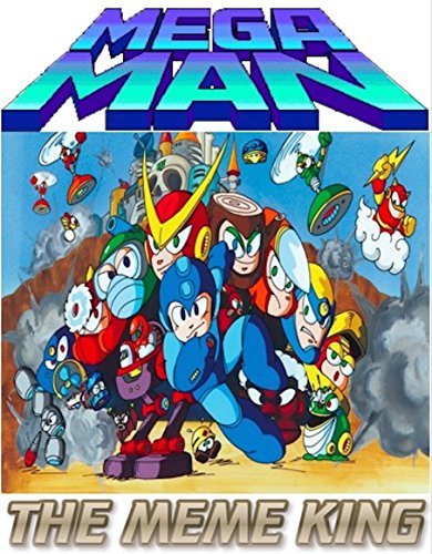 Mega Man: The Best Memes And Jokes by The Meme King | Goodreads