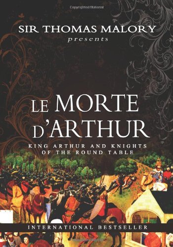 Le Morte D'Arthur: King Arthur and Knights of the Round Table by Thomas ...