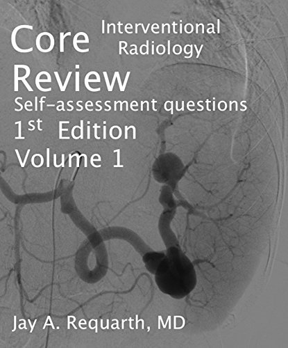 Core Interventional Radiology Review: Self Assessment Questions Volume ...