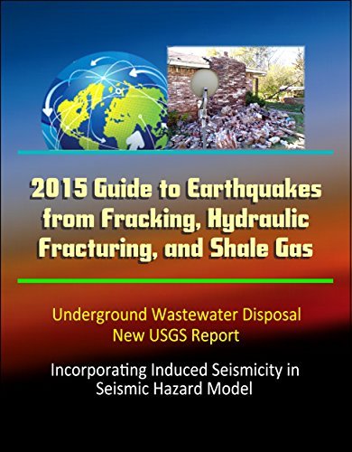 2015 Guide to Earthquakes from Fracking, Hydraulic Fracturing, and ...