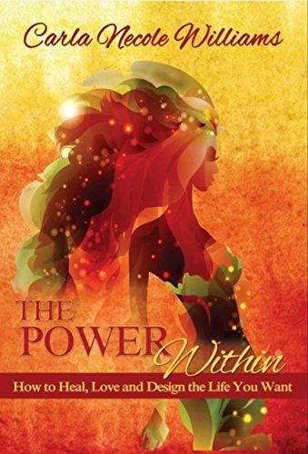 The Power Within: How to Heal, Love and Design the Life You Want by ...