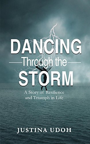 Dancing through the Storm: A Story of Resilience and Triumph by Justina ...