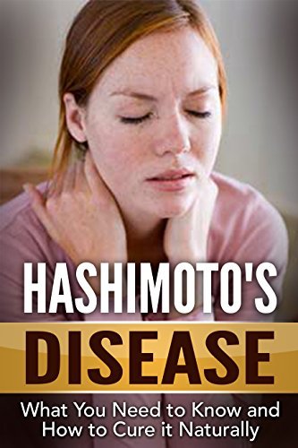 Hashimoto's Disease -What You Need to Know and How to Cure it Naturally ...