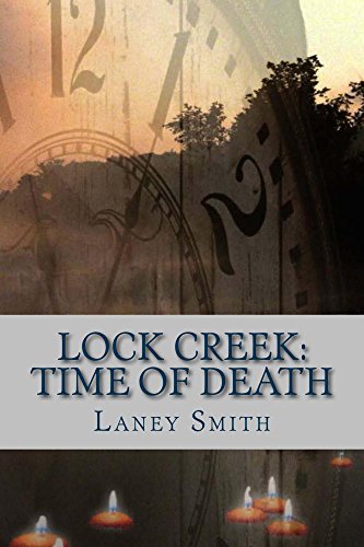 Lock Creek: Time of Death by Laney Smith | Goodreads