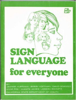 Sign Language for Everyone by Jeanne Huffman | Goodreads