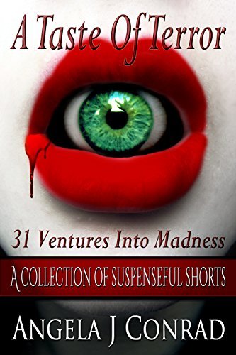 A Taste Of Terror, 31 Ventures into Madness by Angela J. Conrad | Goodreads