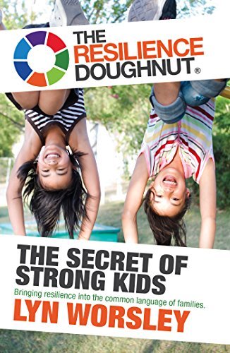 The Resilience Doughnut: The Secret of Strong Kids by Lyn Worsley ...