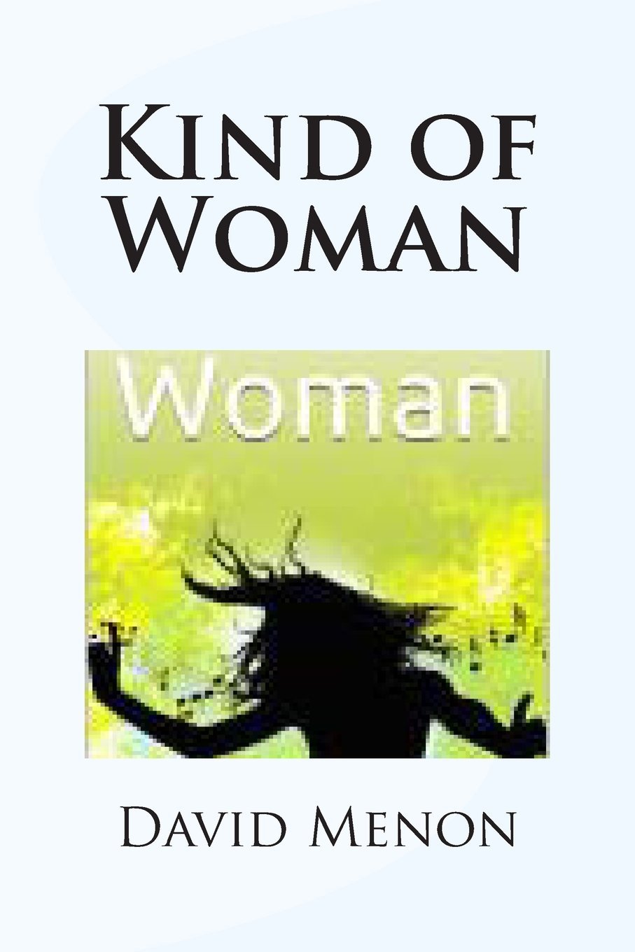 Kind of Woman by David Menon | Goodreads