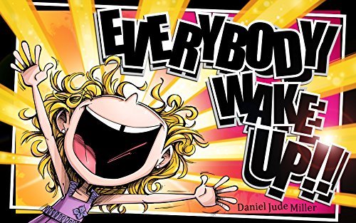 Everybody Wake Up!! by Daniel Jude Miller | Goodreads