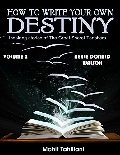 HOW TO WRITE YOUR OWN DESTINY: Inspiring stories of the great Secret ...