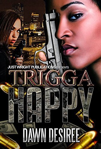 Trigga Happy by Dawn Desiree | Goodreads
