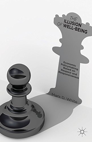 The Illusion of Well-Being: Economic Policymaking Based on Respect and ...